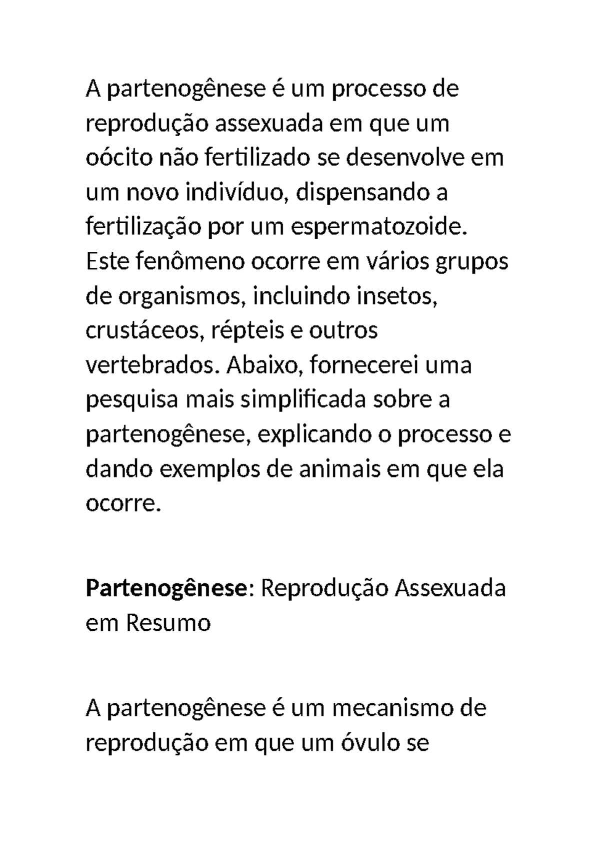 A partenogênese é um processo de reprodução assexuada em que um oócito ...