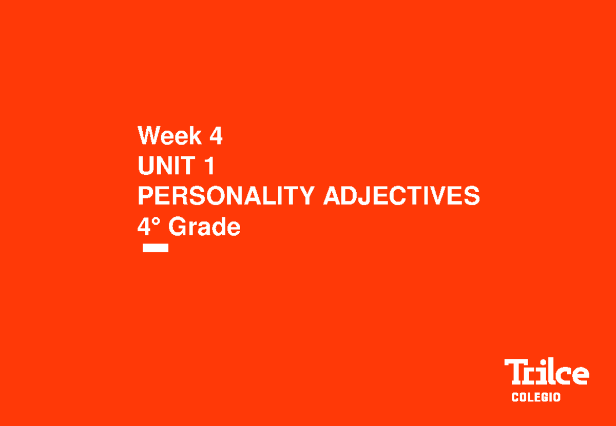 4to Inglés Week 4 - Week 4 UNIT 1 PERSONALITY ADJECTIVES 4 ° Grade ...