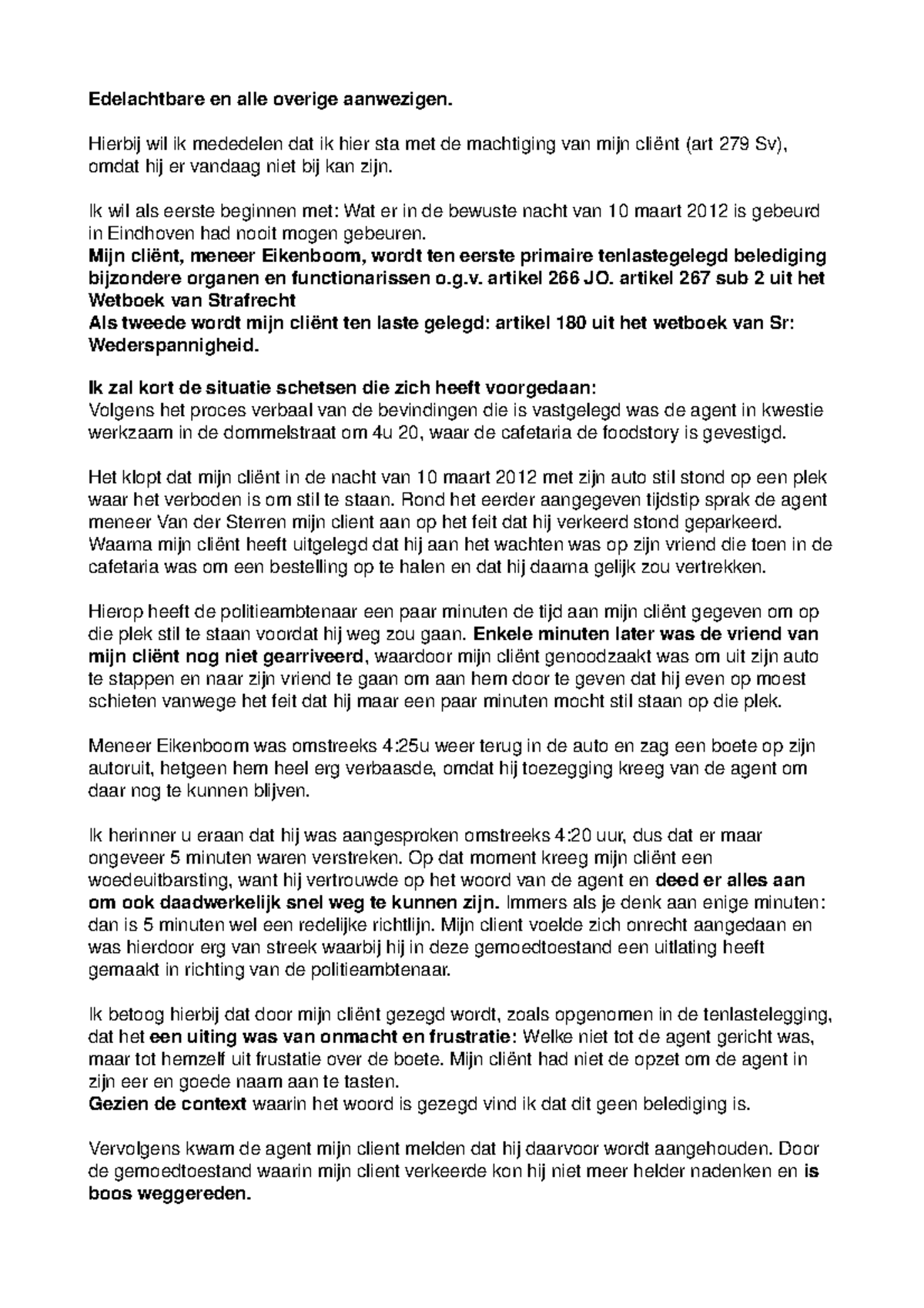 Pleidooi - Grade: Goed - Edelachtbare en alle overige aanwezigen ...