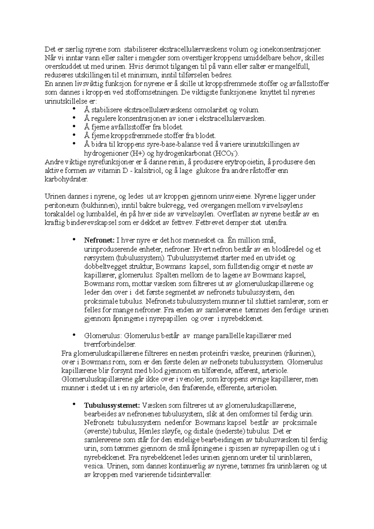Anatomi om nyrene - Det er særlig nyrene som stabiliserer ekstracellulærvæskens volum og - Studocu
