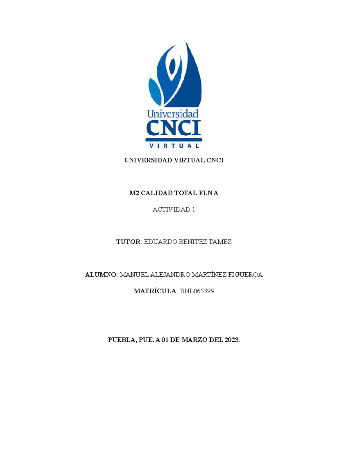 Calidad Total ACT 1 - act 1 - UNIVERSIDAD VIRTUAL CNCI M2 CALIDAD TOTAL FLN A ACTIVIDAD 1 TUTOR ...