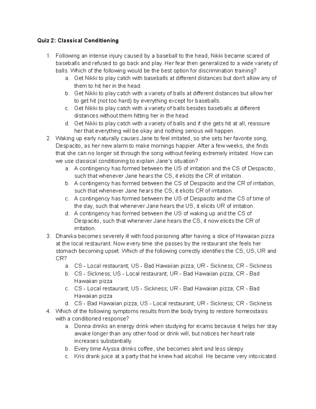 Quiz 2 Classical Conditioning - Quiz 2: Classical Conditioning 1. Following an intense injury ...