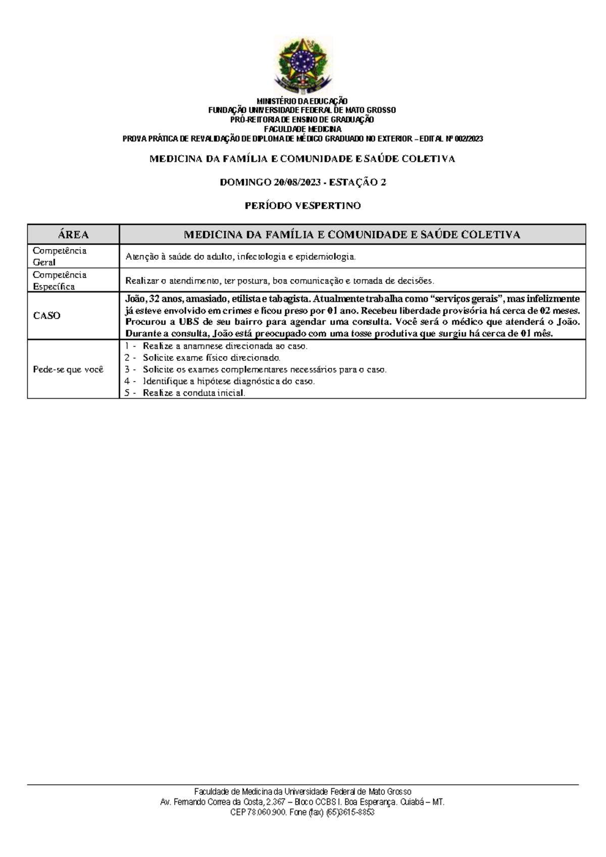 20VSC2 - PROVAS PASSADAS UFMT - FUNDAÇÃO UNIVERSIDADE FEDERAL DE MATO ...