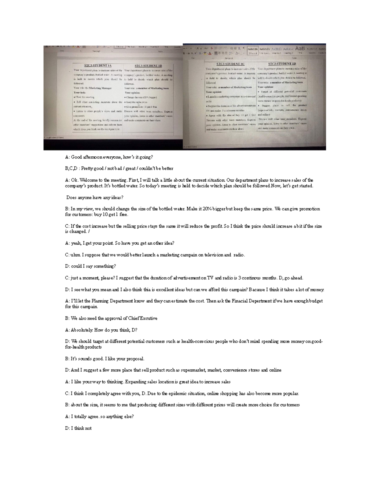 STC3 1:7 - mbuyf - A: Good afternoon everyone, how’s it going? B,C,D : Pretty good / not bad ...