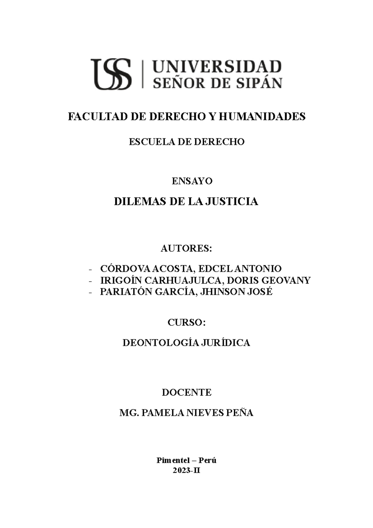 PA1 Dilemas de la Justicia Grupo N° 6 - FACULTAD DE DERECHO Y HUMANIDADES ESCUELA DE DERECHO ...