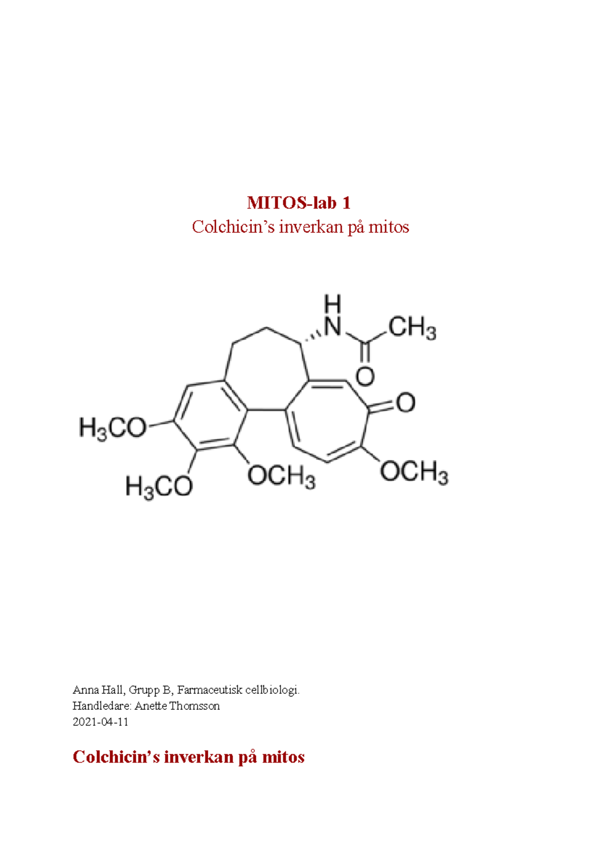 Mitoslaboration - Betyg: G - MITOS-lab 1 Colchicin’s inverkan på mitos ...