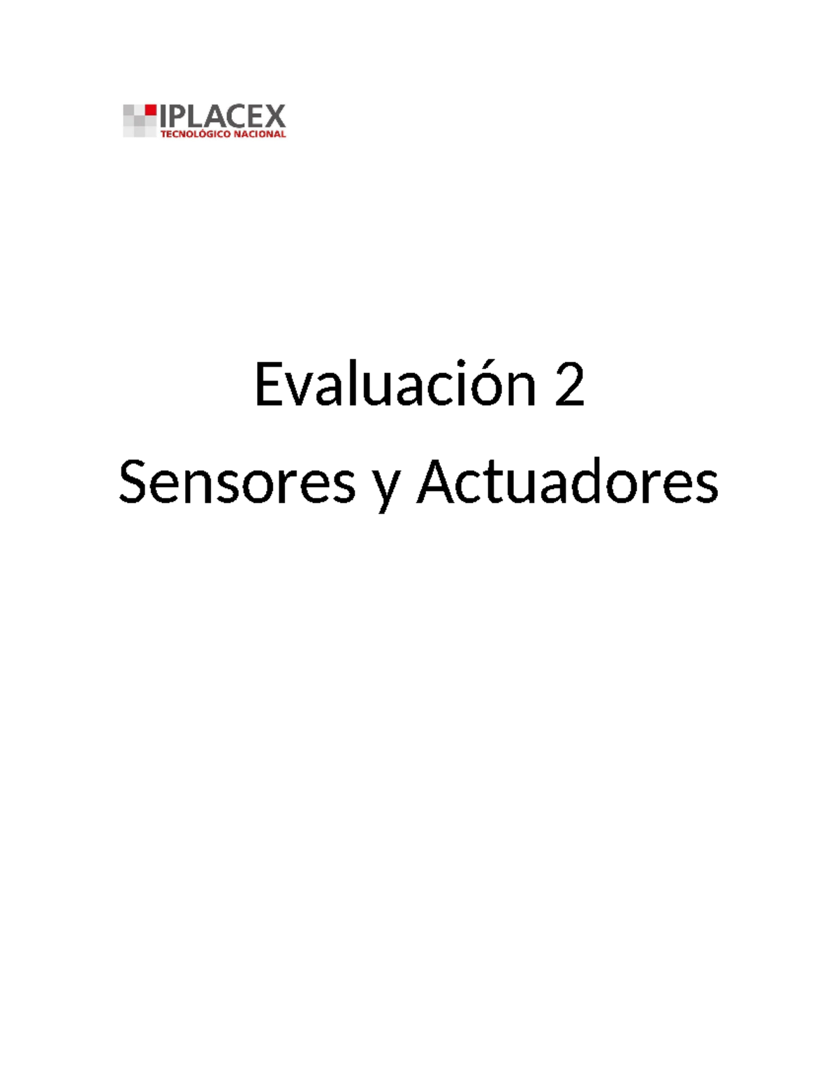 Evaluacion 2 Sensores y Actuadores - Evaluación 2 Sensores y Actuadores Evaluación La siguiente ...