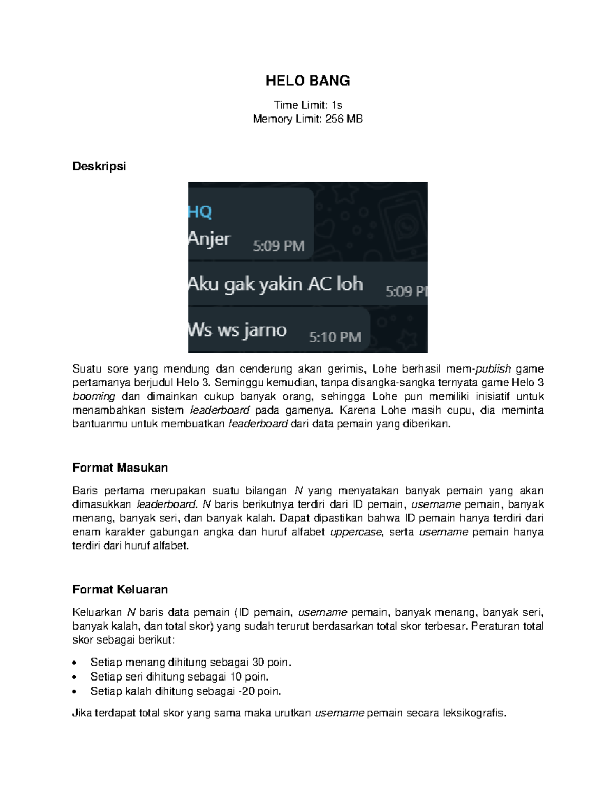 Problem set - Helo Bang - HELO BANG Time Limit: 1s Memory Limit: 256 MB Deskripsi Suatu sore ...