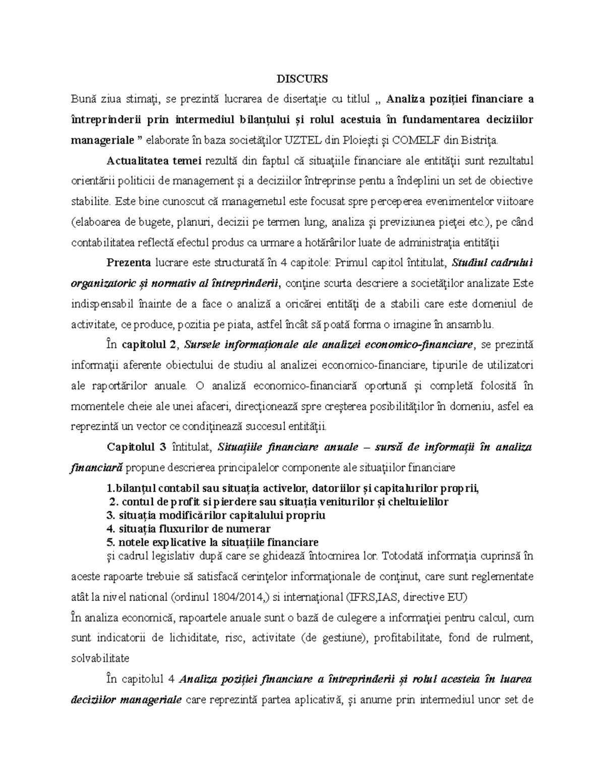 Discurs - DISCURS Bună ziua stimați, se prezintă lucrarea de disertație ...