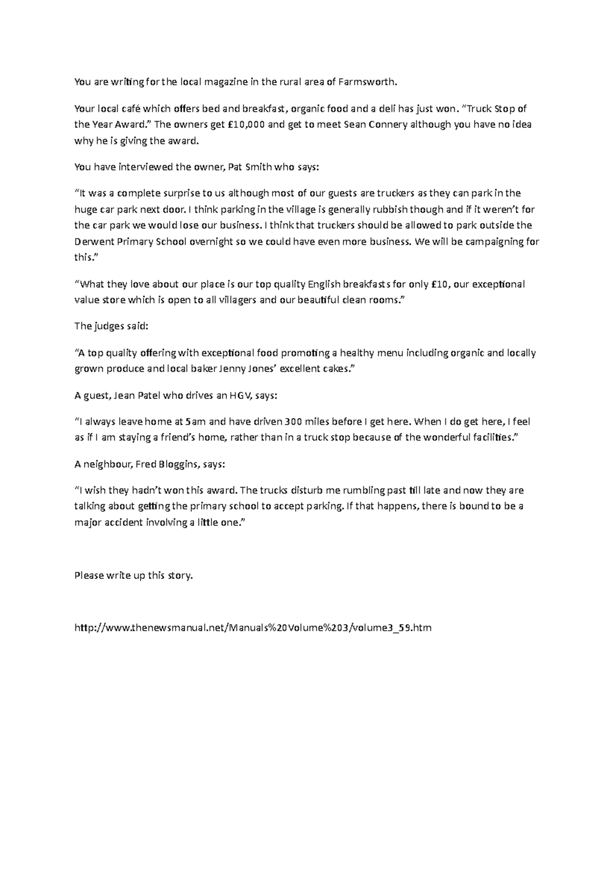 Exercise for writing up news - You are writing for the local magazine ...