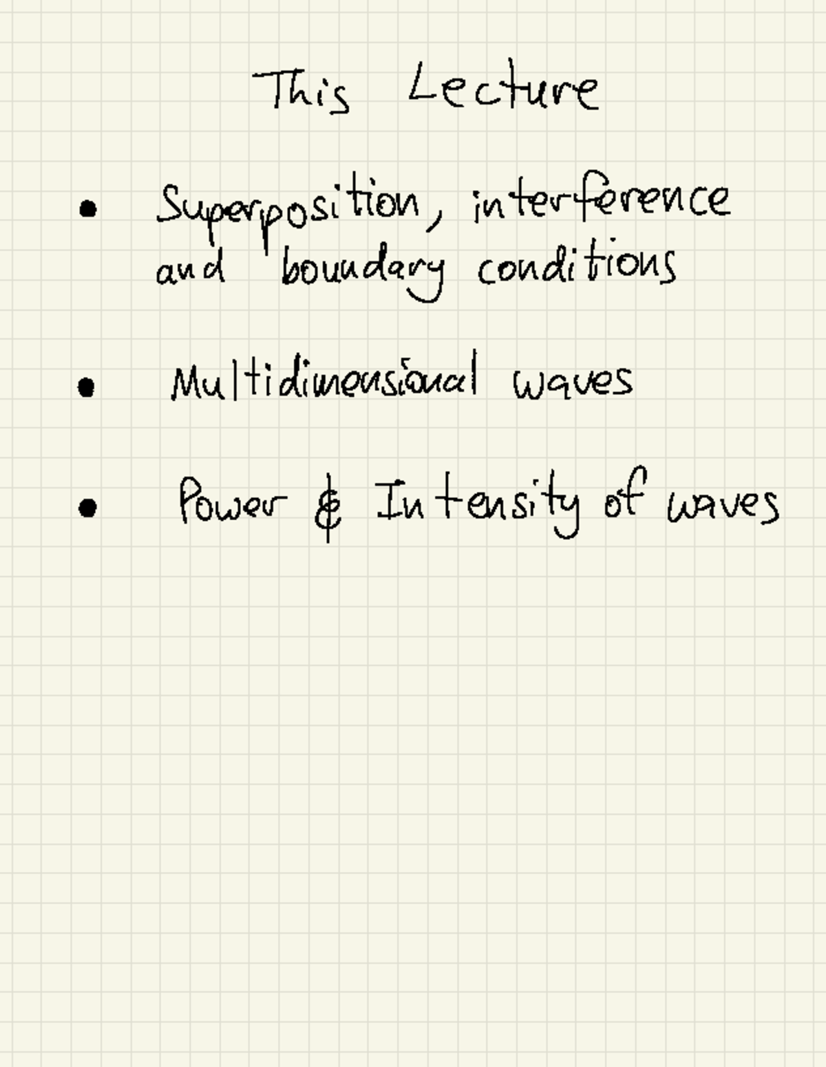 Lecture Slides – Wave Mechanics - This Lecture · Superposition ...