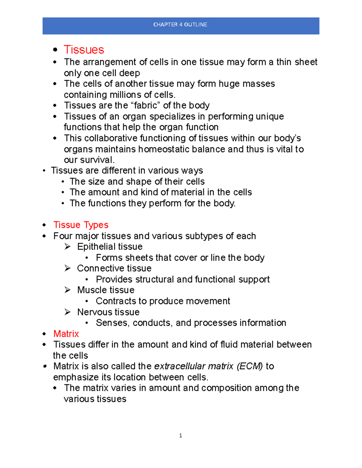 Chapter 4 outline - Tissues The arrangement of cells in one tissue may ...