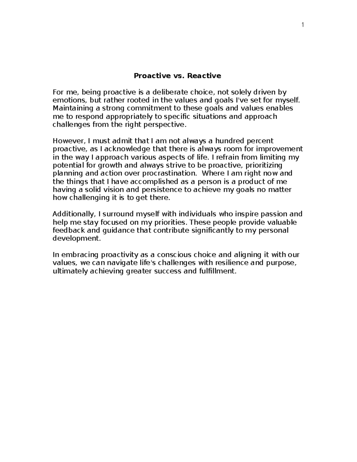 Proactive vs Reactive - Proactive vs. Reactive For me, being proactive ...