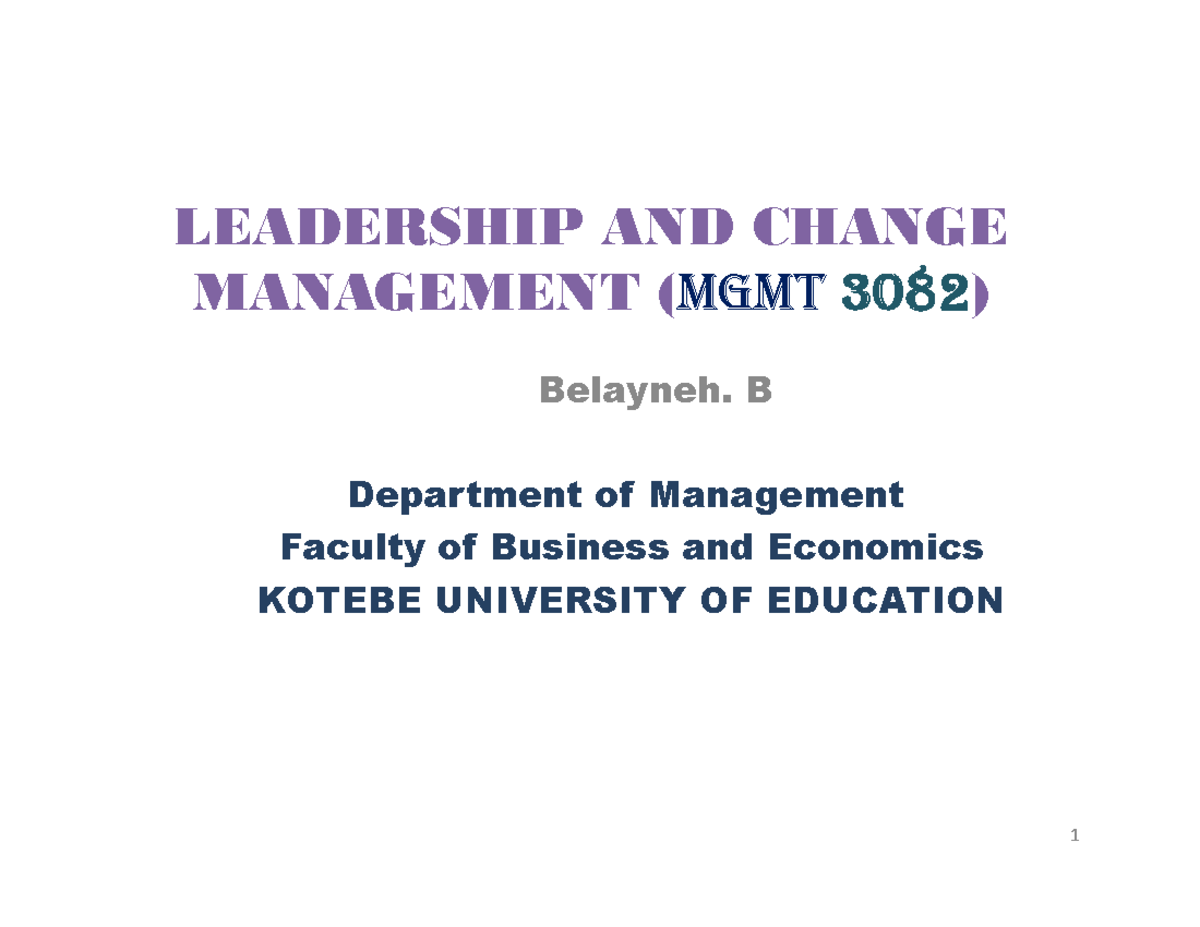 Leadership PPT - LEADERSHIP AND CHANGE MANAGEMENT (MGMT 3082 ) Belayneh ...