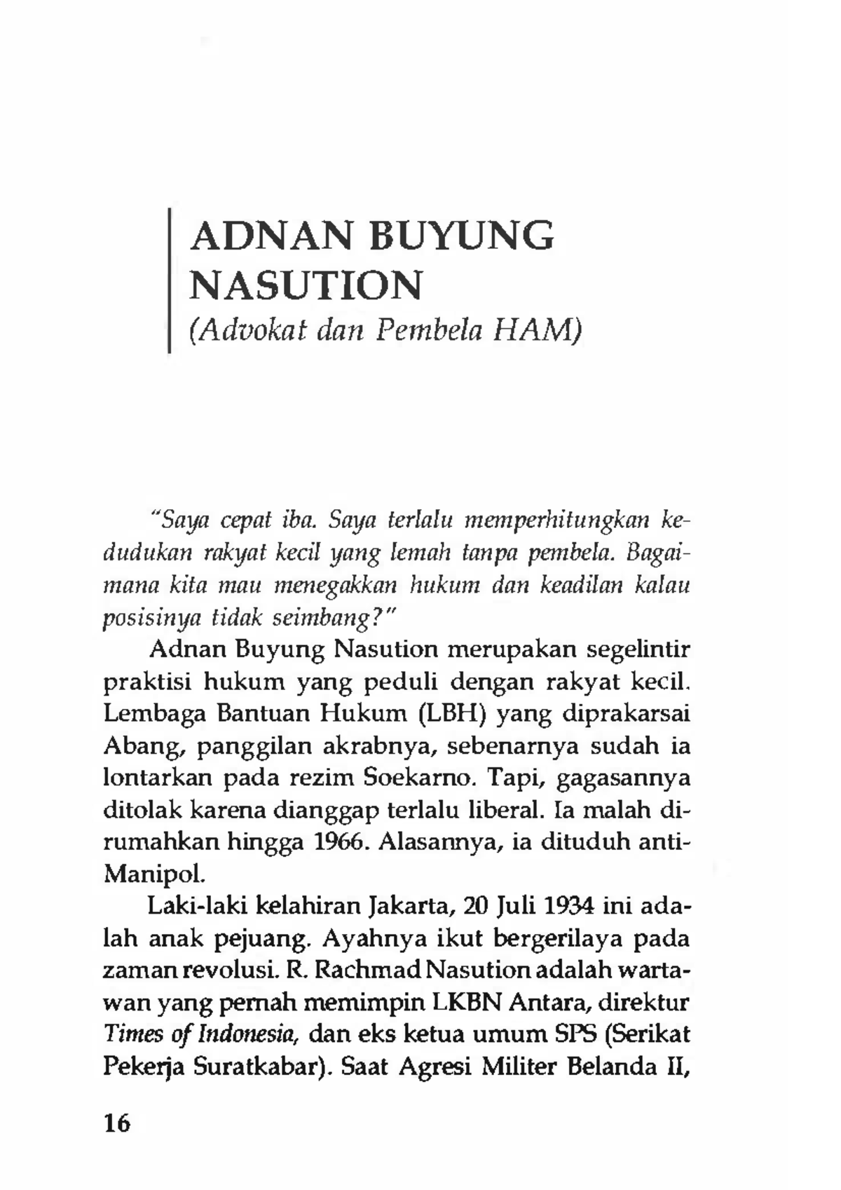 Adnan Buyung Nasution - ADNAN BUYUNG NASUTION (Advokat dan Pembela HAM) "Saya cepat iba. Saya ...