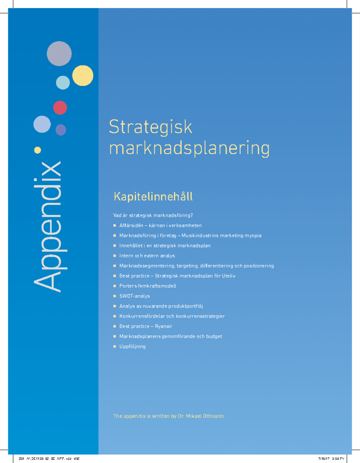 Strategisk marknadsplanering - Mikael Ottosson. Kapitelintroduktion Syftet med detta kapitel är ...