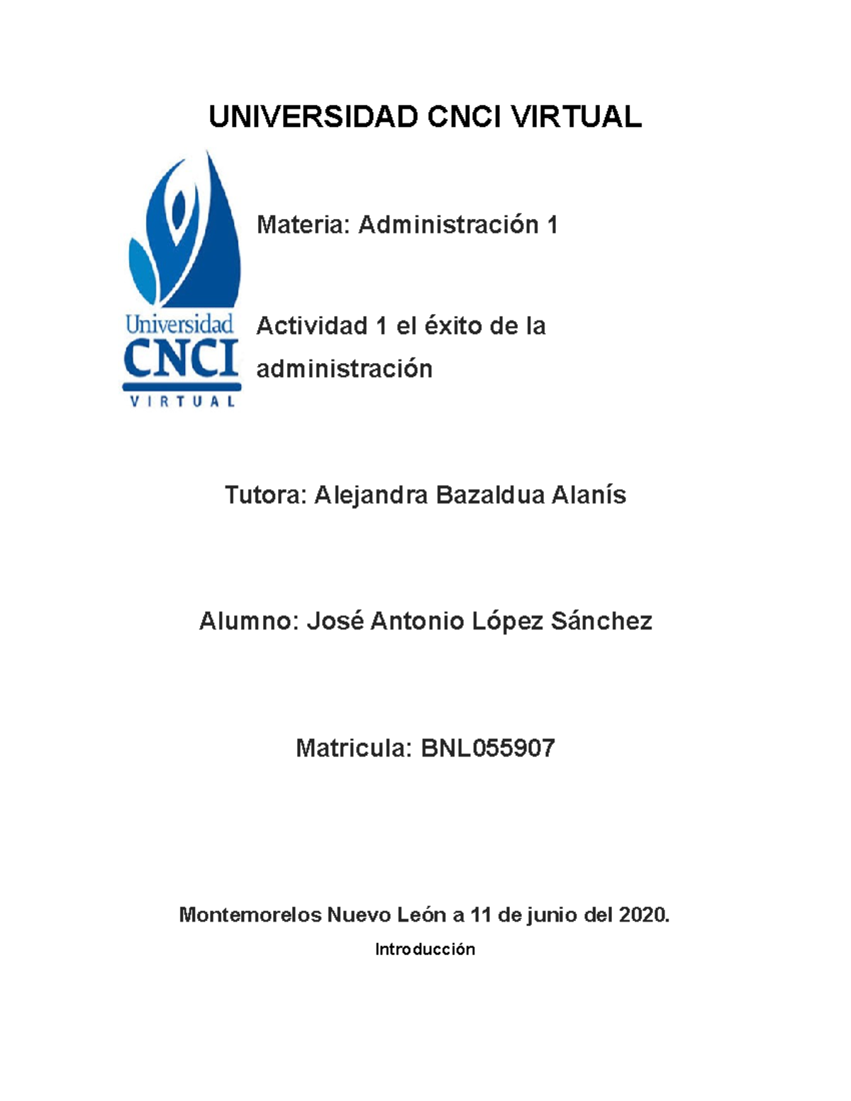 Actividad 1 Administración - UNIVERSIDAD CNCI VIRTUAL Materia: Administración 1 Actividad 1 el ...