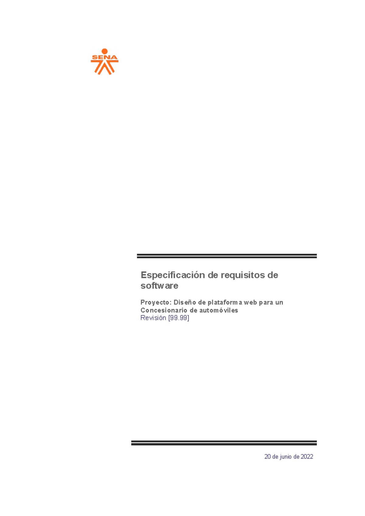 Plantilla formato ieee830 - Especificación de requisitos de software ####### Proyecto: Diseño de ...