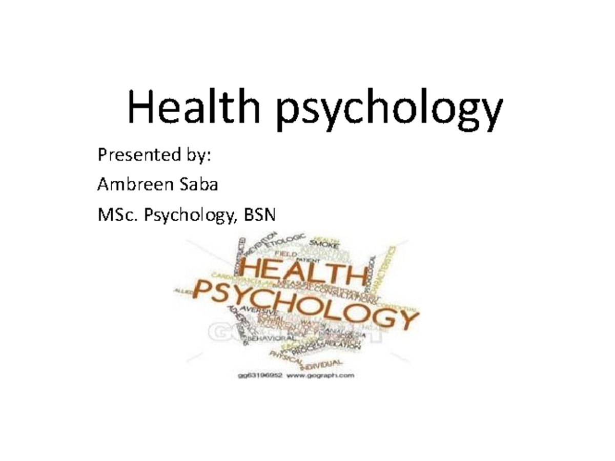 Unit 7 - Health psychology Presented by: Ambreen Saba MSc. Psychology ...