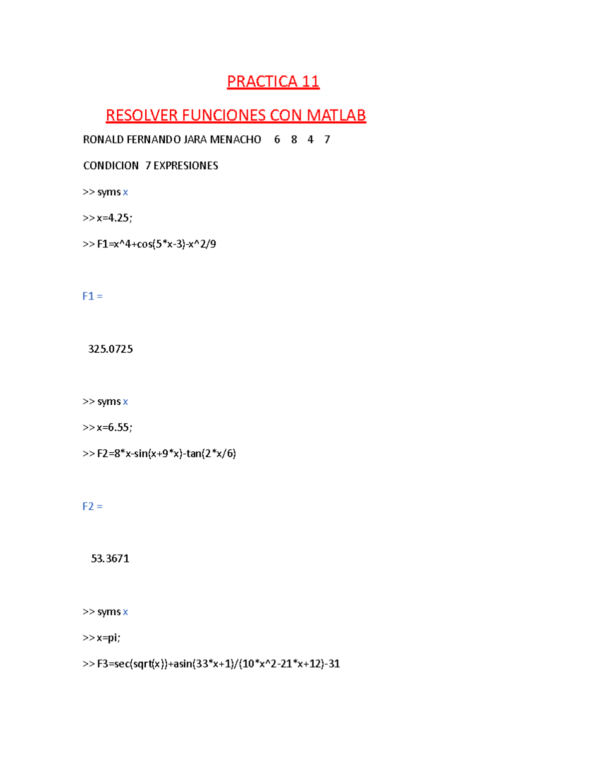 Practica 1 Compu Matlab - RESOLVER FUNCIONES CON MATLAB RONALD FERNANDO JARA MENACHO 6 8 4 7 ...
