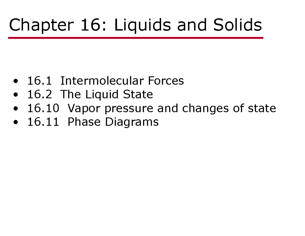 Chapter 16 Notes - Chapter 16: Liquids and Solids 16 Intermolecular ...