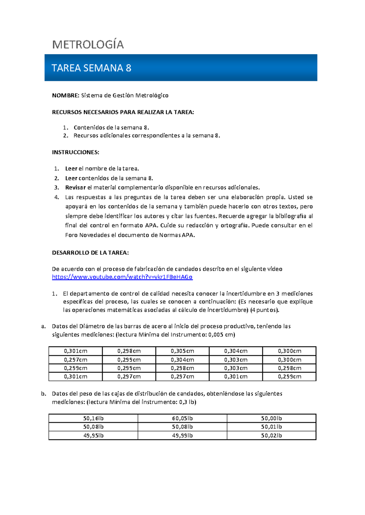 S8 Tarea V 3 (180422) - TAREA SEMANA 8 METROLOGÍA NOMBRE: Sistema de Gestión Metrológico ...
