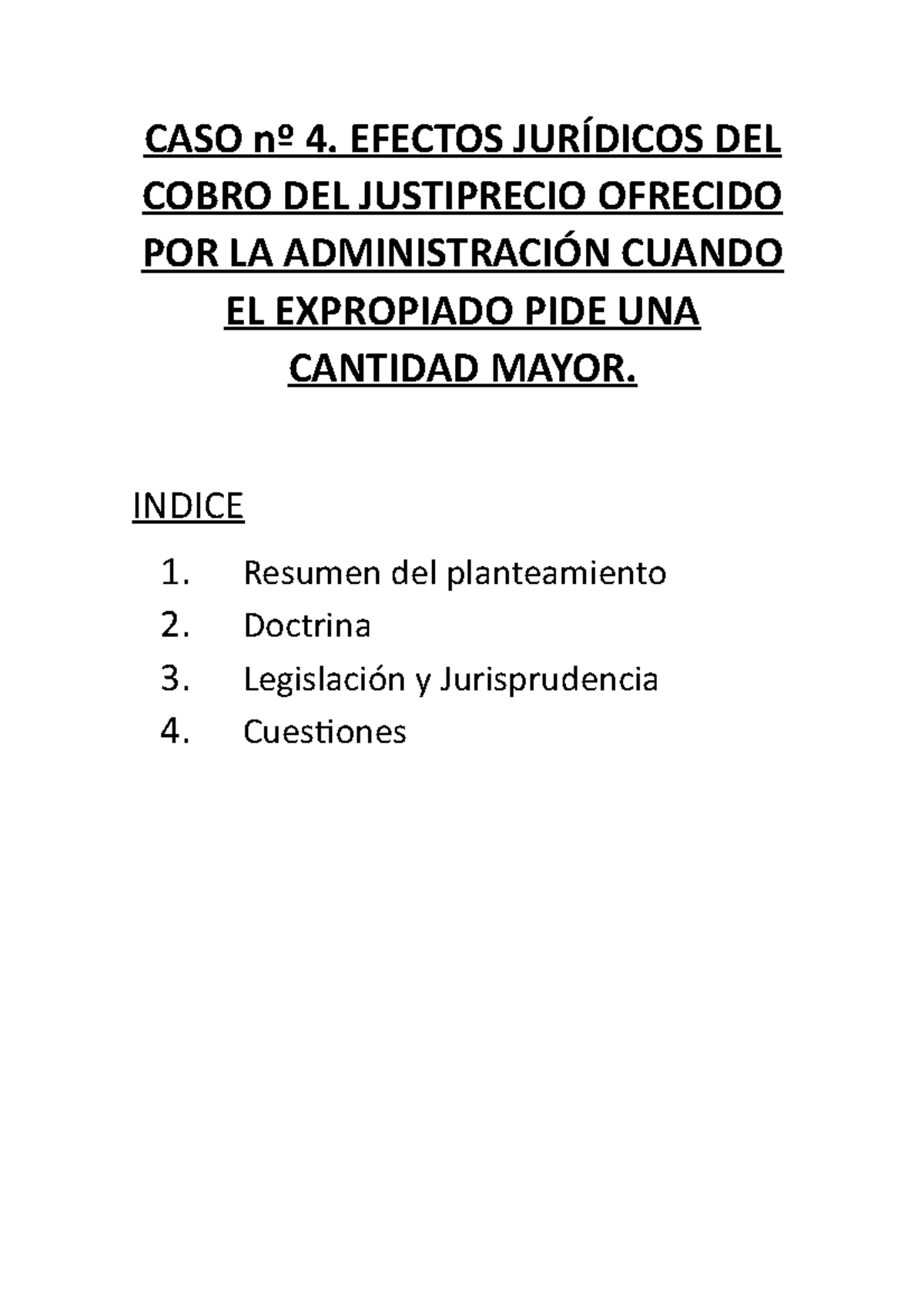 Caso practico Admin II - CASO nº 4. EFECTOS JURÍDICOS DEL COBRO DEL JUSTIPRECIO OFRECIDO POR LA ...