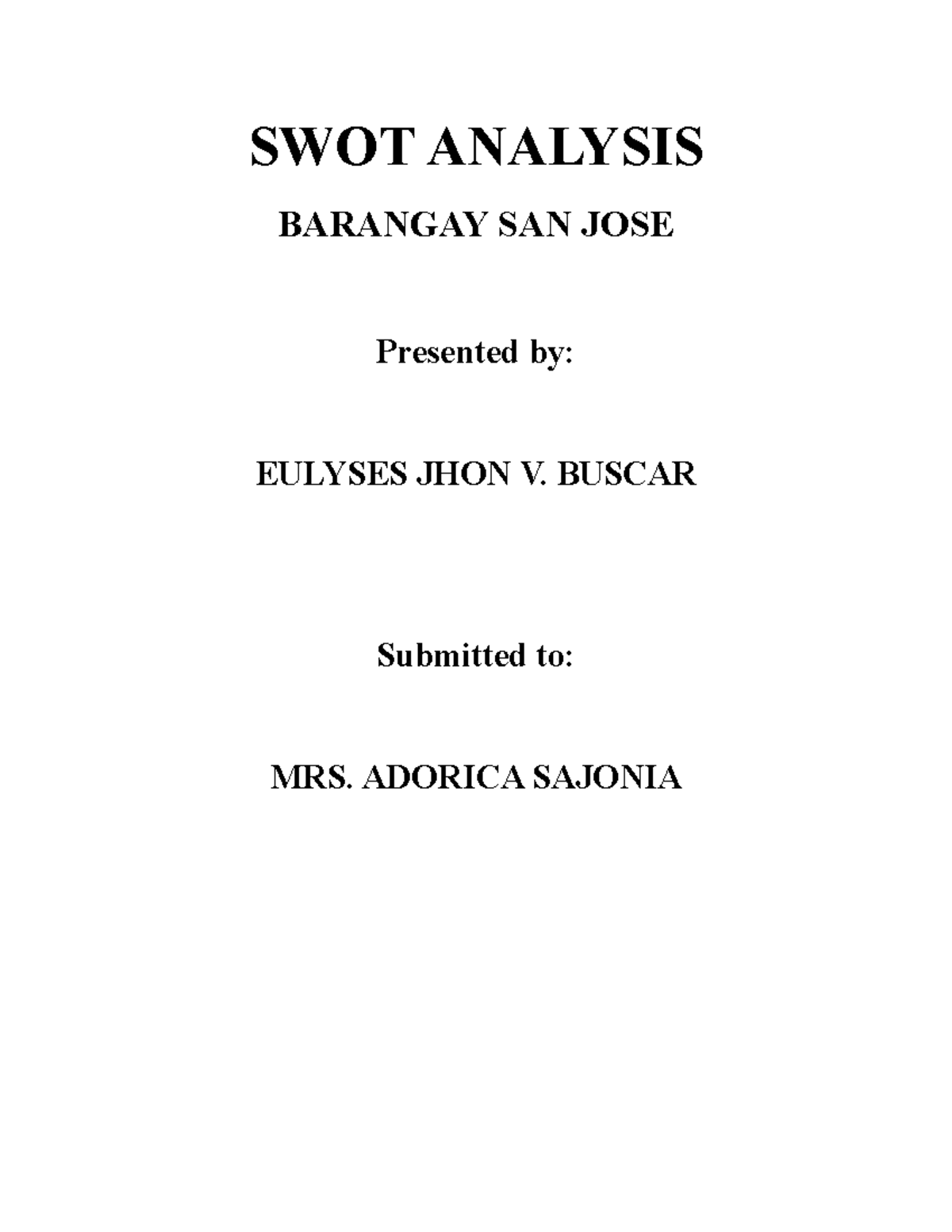 Eulyses Buscar Swot Analysis - SWOT ANALYSIS BARANGAY SAN JOSE ...