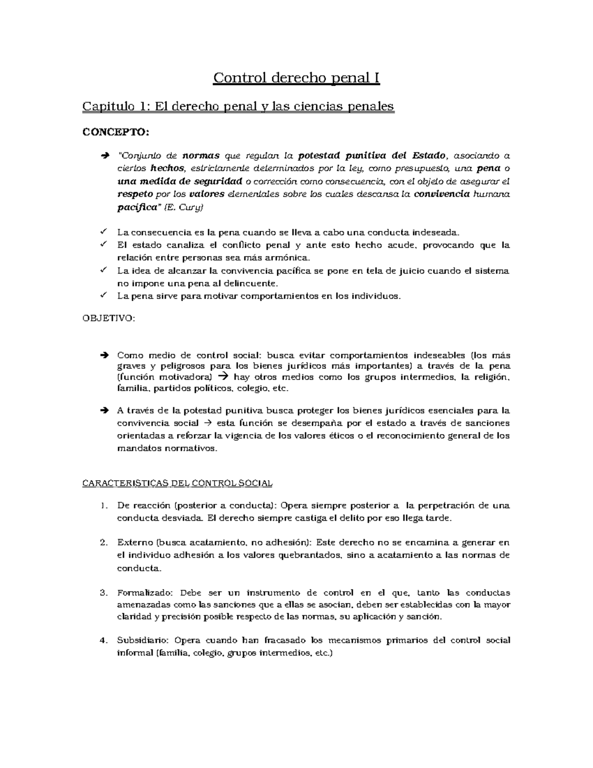 Control derecho penal I - Cury) La consecuencia es la pena cuando se ...