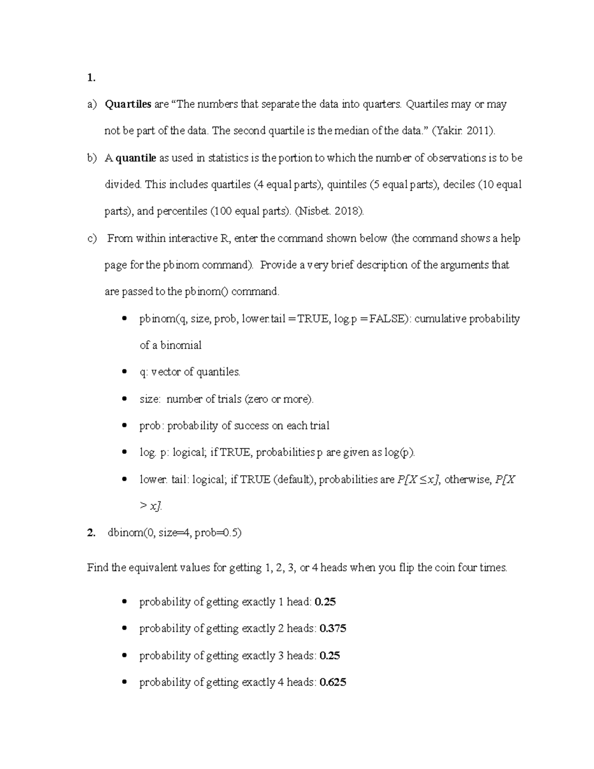 Statistics. Math 1280 WA 6 (a) - 1. a) Quartiles are “The numbers that ...