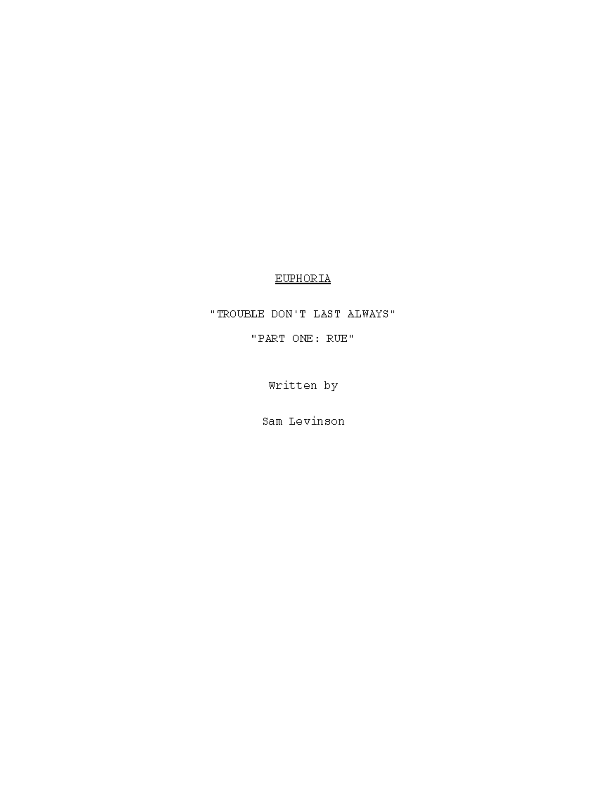 Euphoria 2020 Trouble Dont Last Always Part 1 Rue script teleplay ...