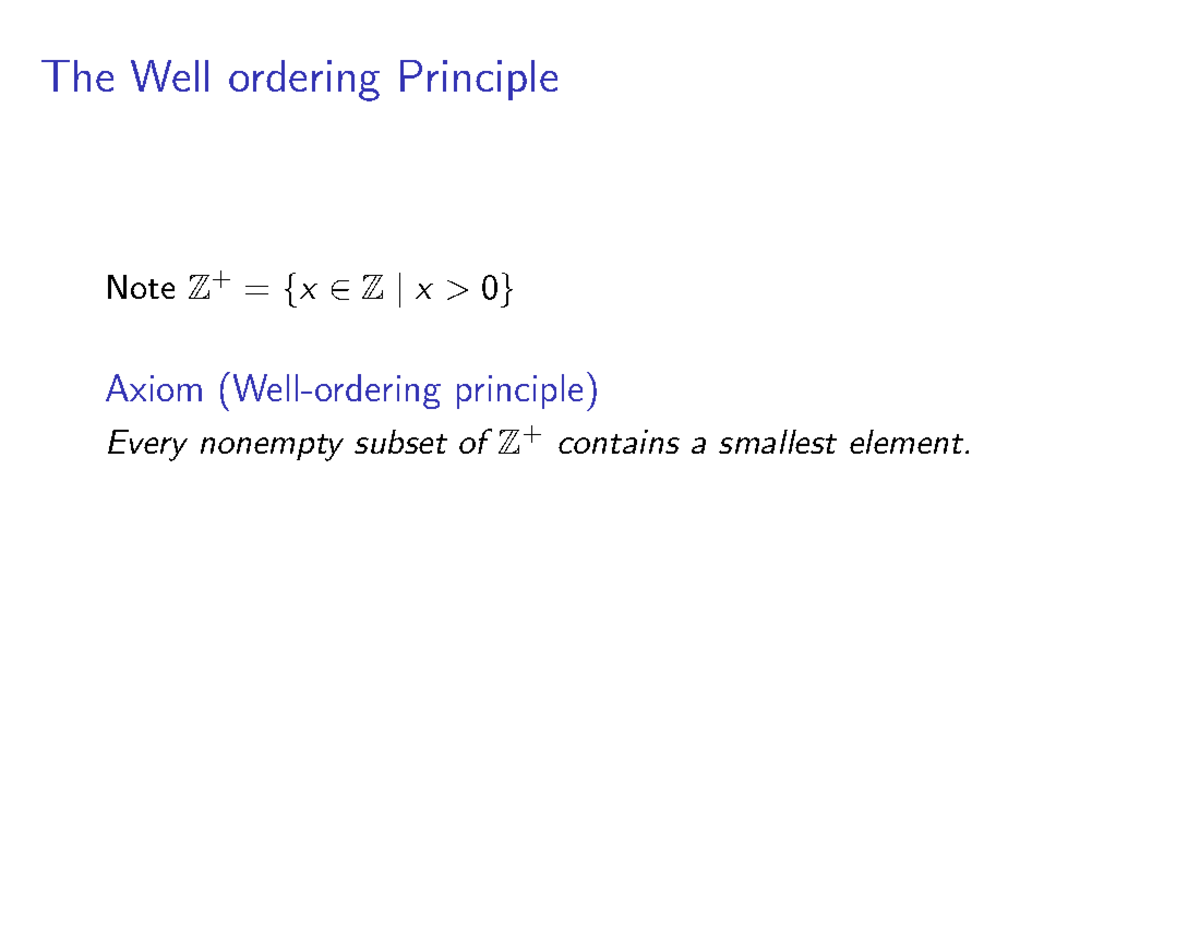 Slides 1 - ... - The Well ordering Principle Note Z = {x 2 Z | x > 0 ...