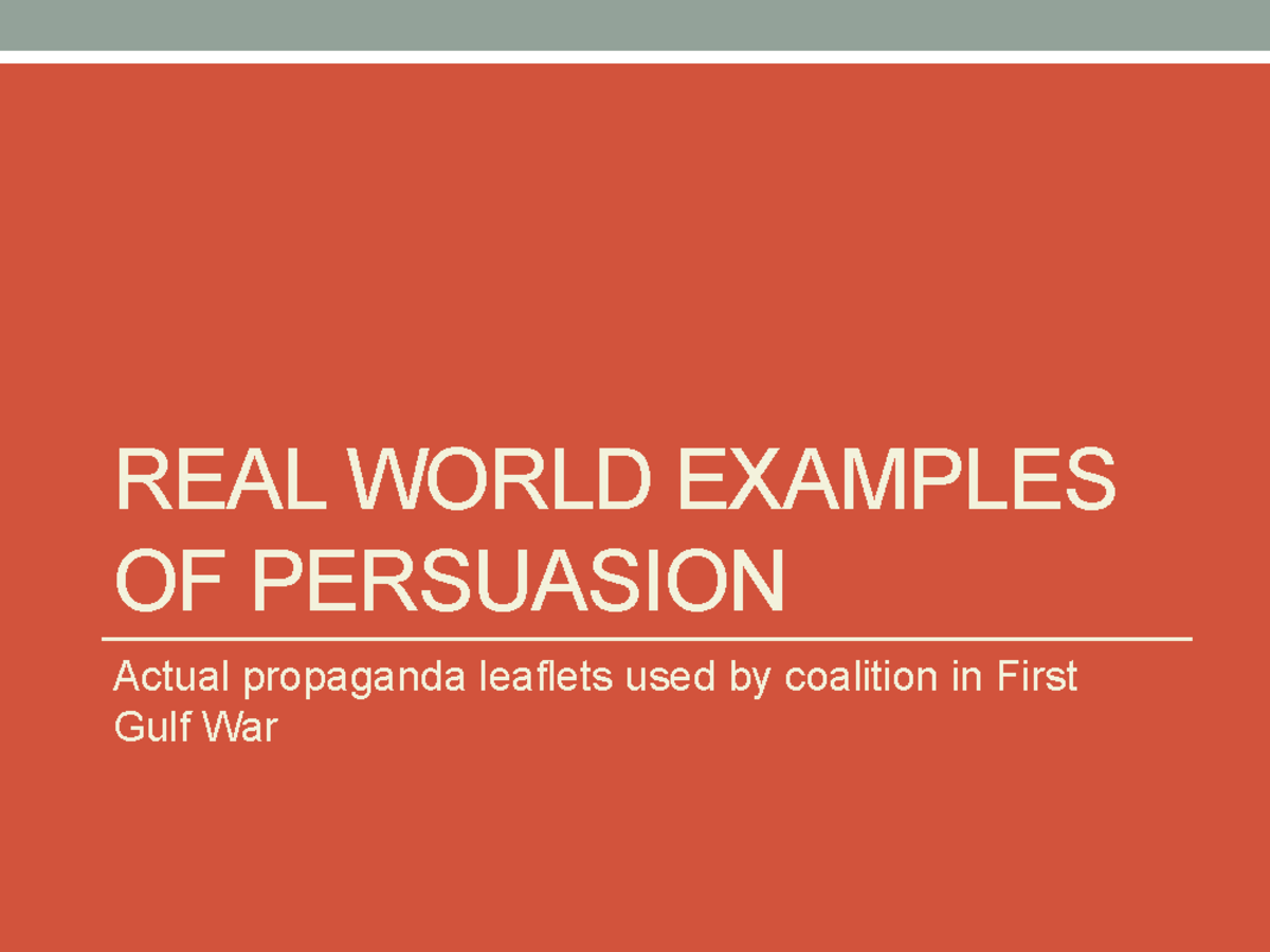 Tutorial work - real world examples of persuasion - REAL WORLD EXAMPLES ...