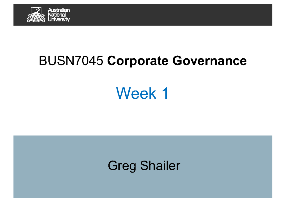 BUSN7045 Week 1 Lecture Main S2 2021 - BUSN7045 Corporate Governance ...