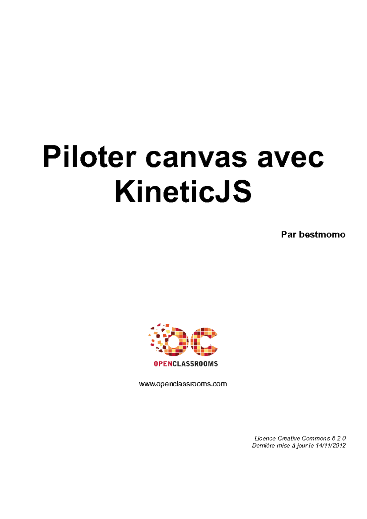 piloter canvas avec kineticjs - Piloter canvas avec KineticJS Par bestmomo openclassrooms ...
