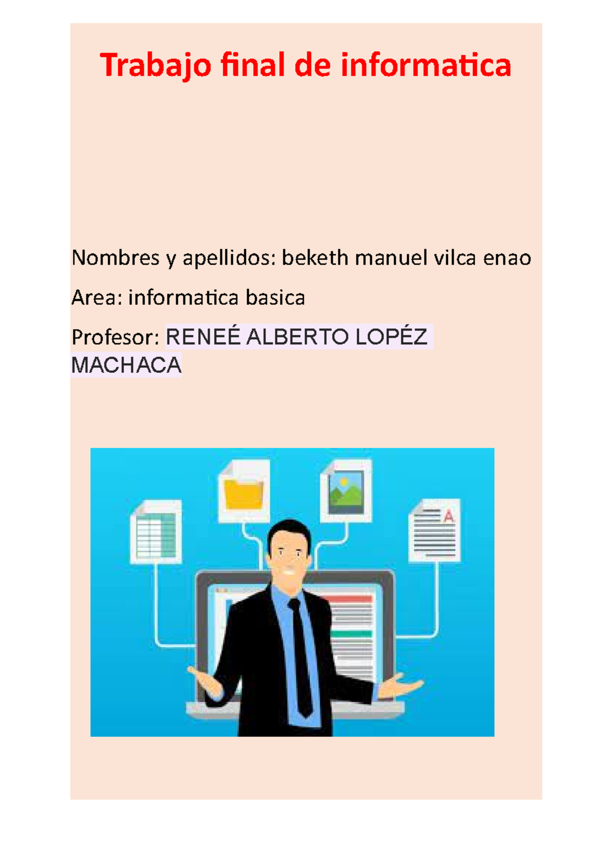 Trabajo final de informatica - Trabajo final de informatica Nombres y apellidos: beketh manuel ...