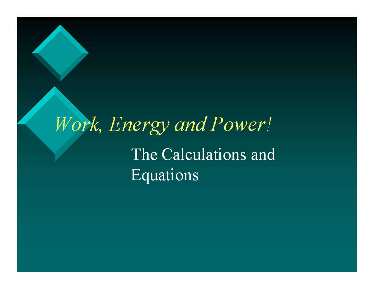 Work,energy and power - Work, Energy and Power! The Calculations and ...
