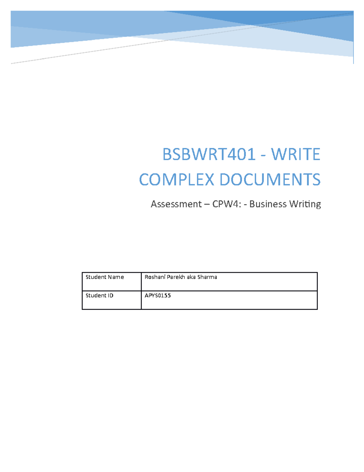 Assessment Block 5 Business Writing - BSBWRT401 - WRITE COMPLEX DOCUMENTS Assessment – CPW4 ...