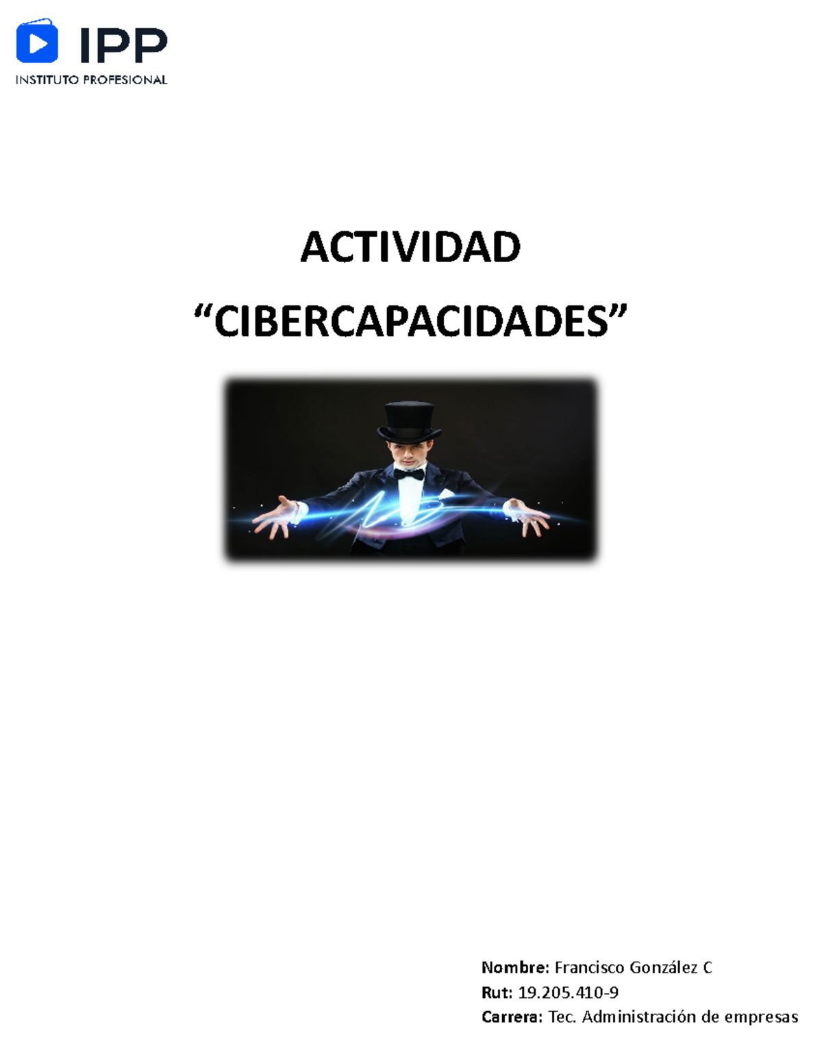 Actividad CC API2 - EFECTIVO. - ACTIVIDAD “CIBERCAPACIDADES” Nombre: Francisco González C Rut ...