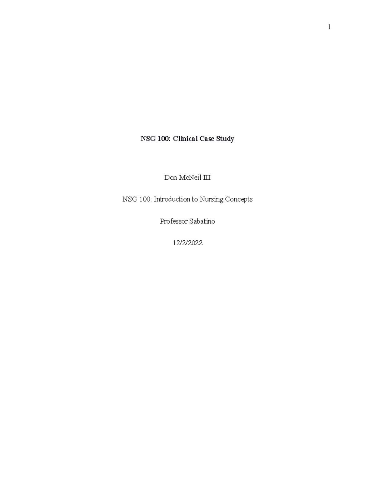 NSG 100 Clinical Case Study Paper (Auto Recovered) - NSG 100: Clinical Case Study Don McNeil III ...