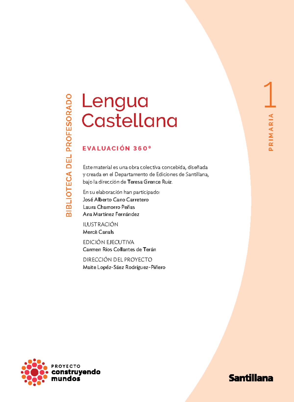 203706 Evaluación 360 Lengua Castellana 1 CM - P R I M A R I A 1 BIBLIOTECA DEL PROFESORADO Este ...