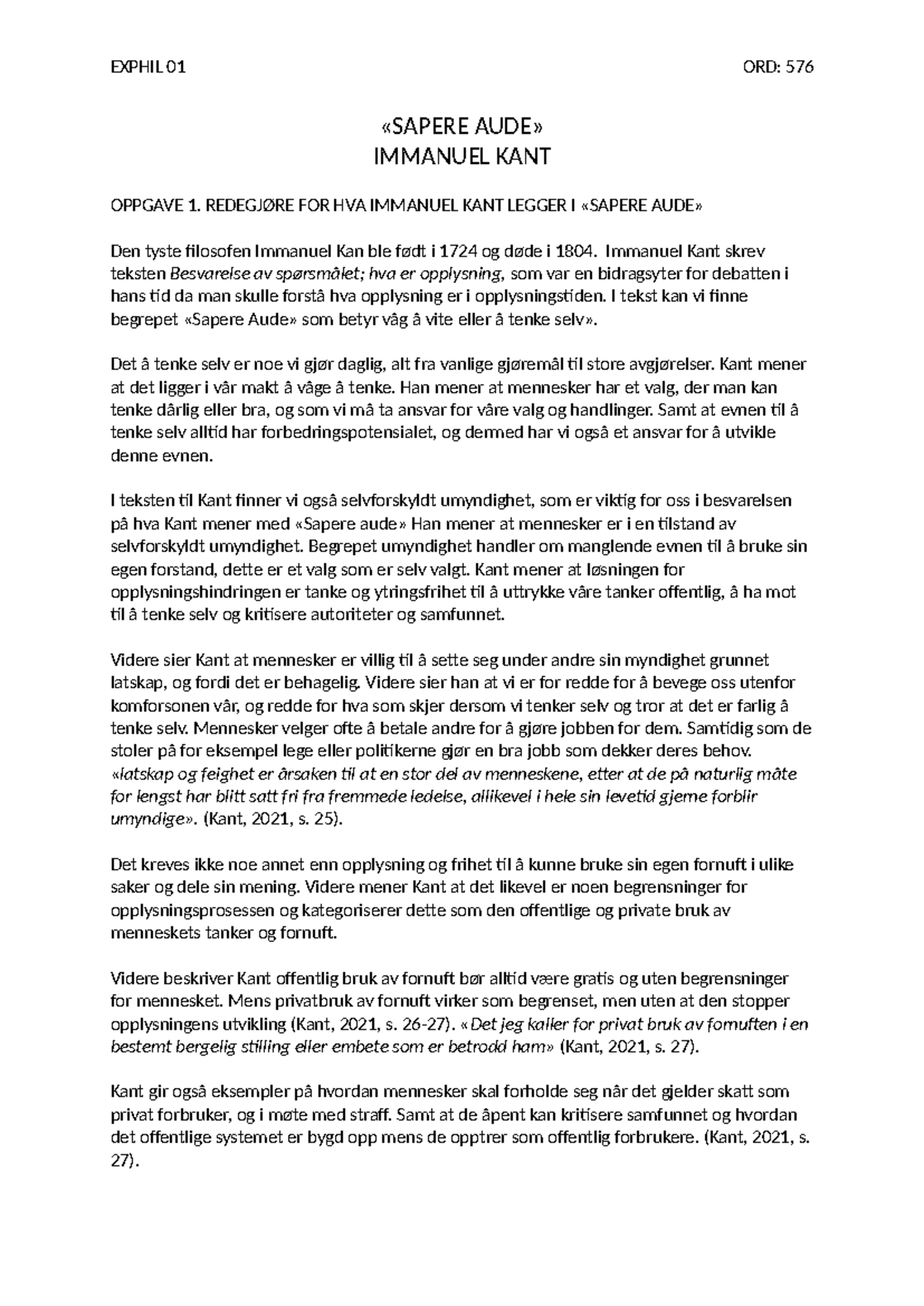 Sapere AUDE obligatorisk oppgave 1 - EXPHIL 01 ORD: 576 «SAPERE AUDE» IMMANUEL KANT OPPGAVE 1 ...