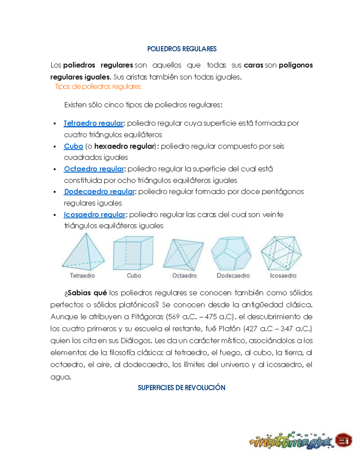 Geometria 4 - POLIEDROS REGULARES Los poliedros regulares son aquellos ...
