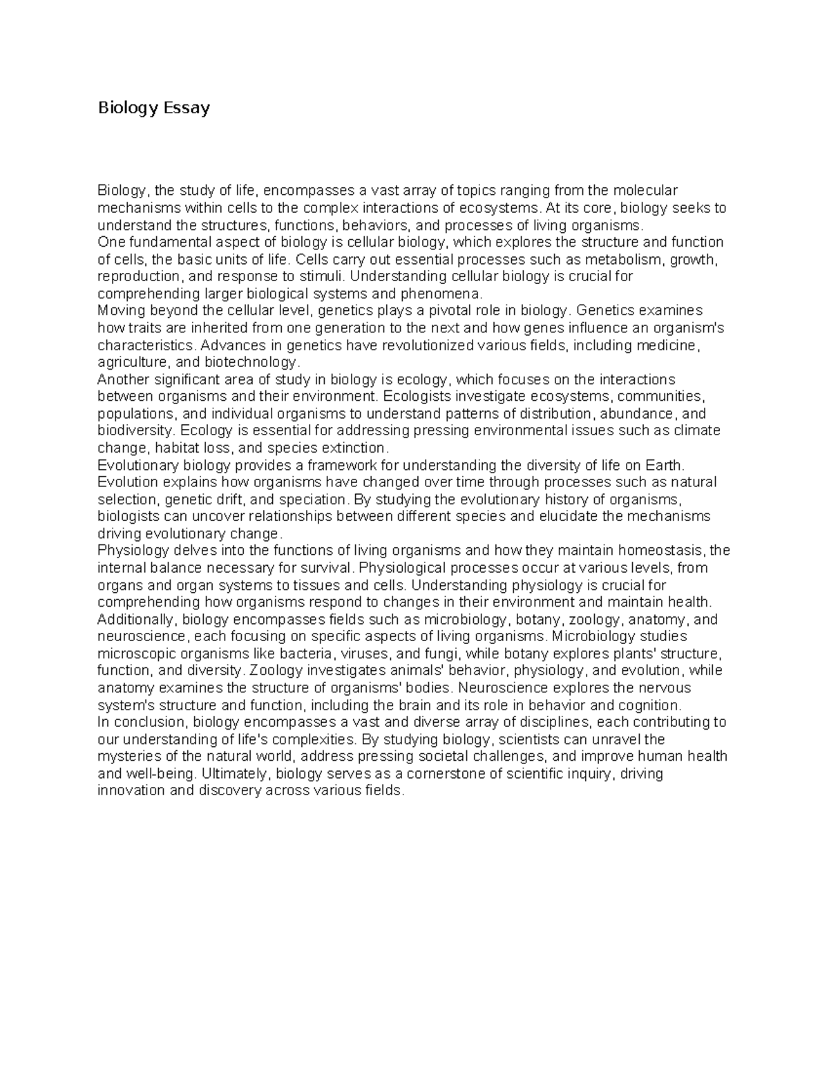 Bio essay - Biology Essay Biology, the study of life, encompasses a ...