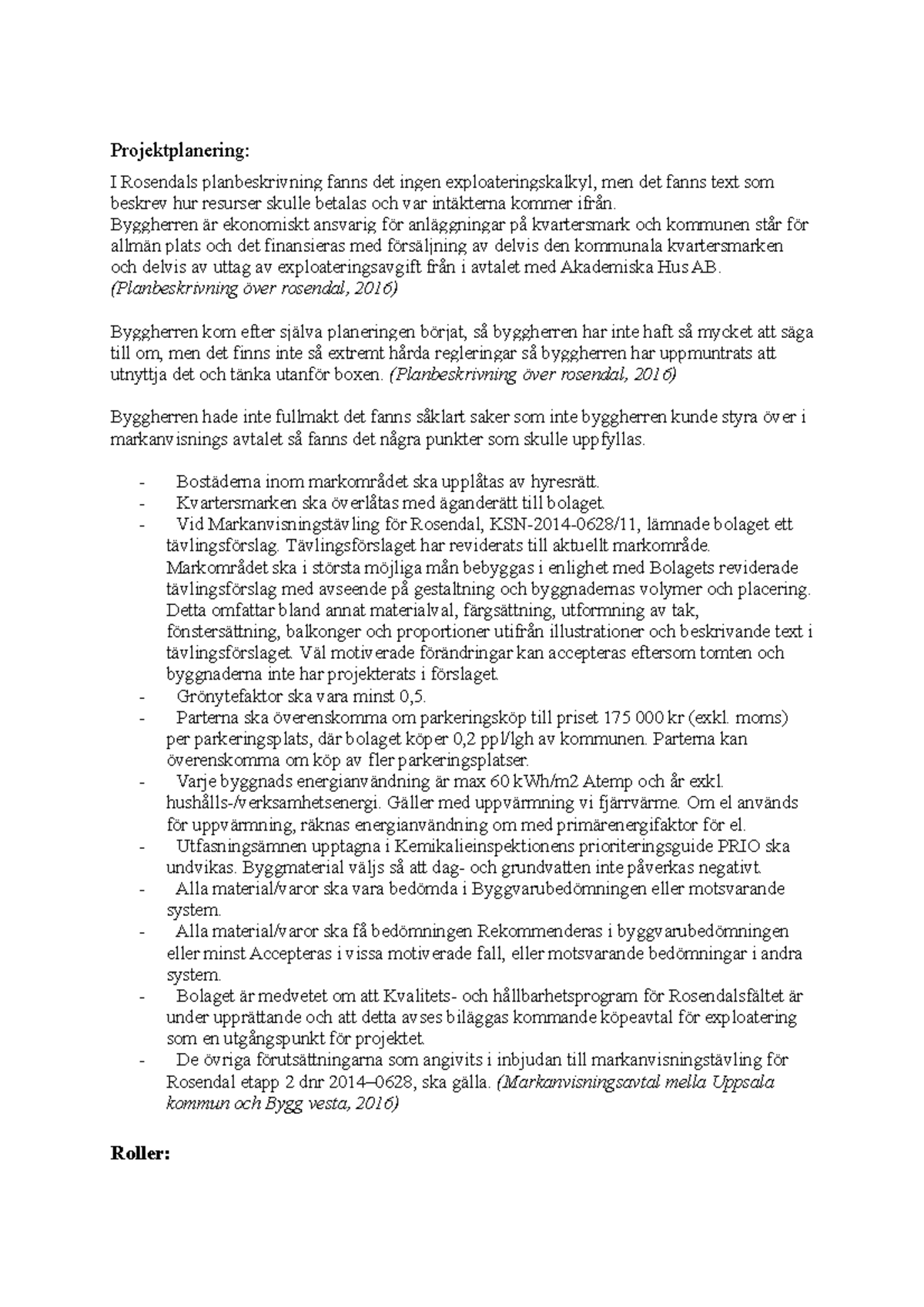 Manus Sam - .... - Projektplanering: I Rosendals planbeskrivning fanns ...
