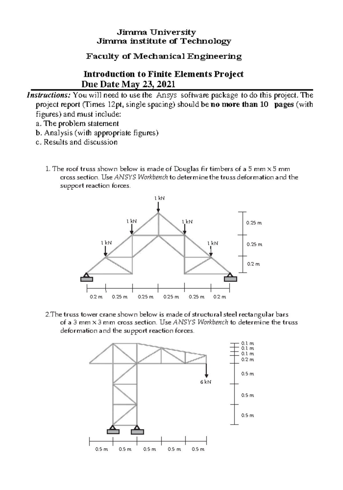 Project - cross section. Use ANSYS Workbench to determine the truss ...