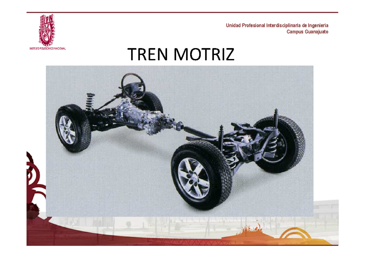Generalidades Tren Motriz - Unidad Profesional Interdisciplinaria de ...
