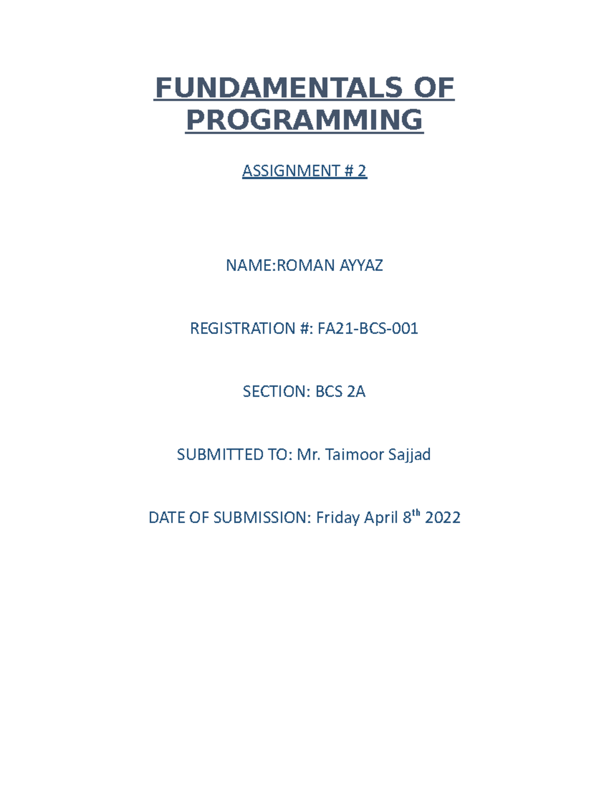 BCS001 - good concept Assignment - FUNDAMENTALS OF PROGRAMMING ASSIGNMENT # 2 NAME:ROMAN AYYAZ ...