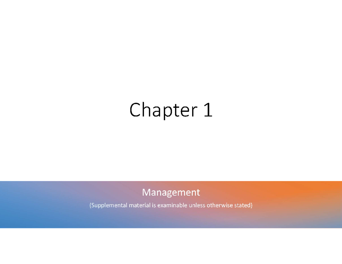 Ch 1 4th ed - 2023-2024 - Chapter 1 Management (Supplemental material is examinable unless ...