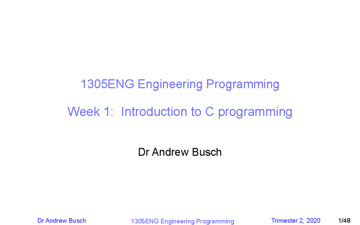 Lecture template - Trimester 2, 2020 1/ 1305ENG Engineering Programming Dr Andrew Busch 1305ENG ...